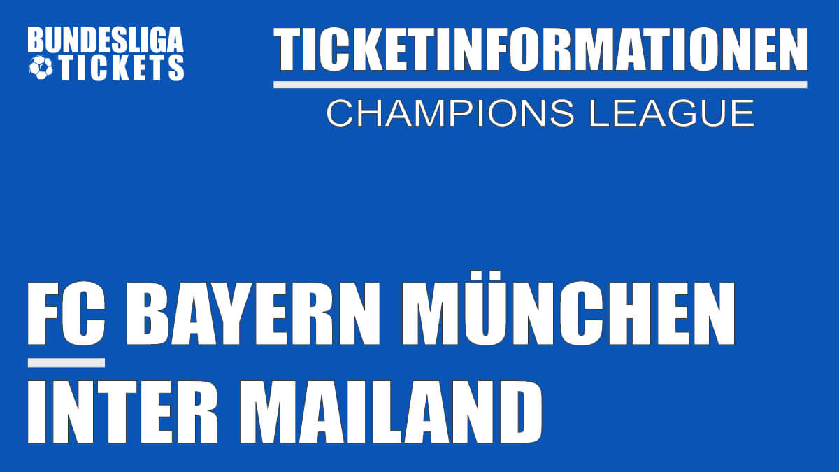 Champions League: Tickets FC Bayern gegen Inter Mailand